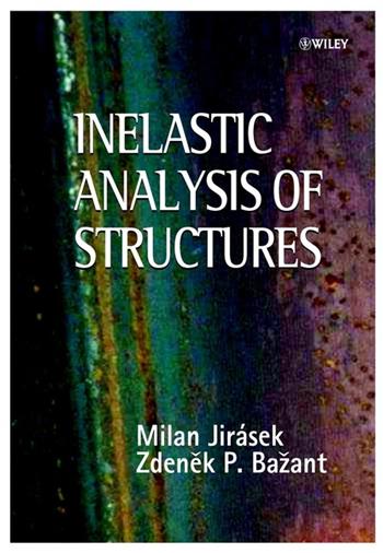 Inelastic Analysis of Structures - Milan Jirasek, Zdenek P. Bazant - Libro John Wiley & Sons Inc ...