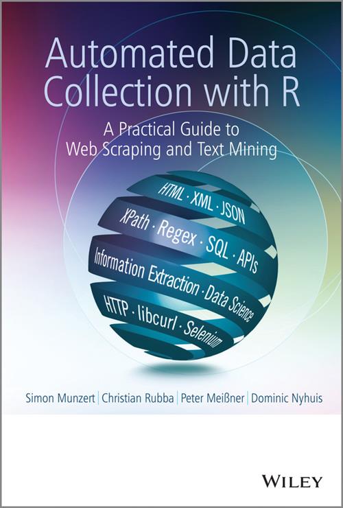 Automated Data Collection with R - Simon Munzert, Christian Rubba, Peter Meißner - Libro John ...