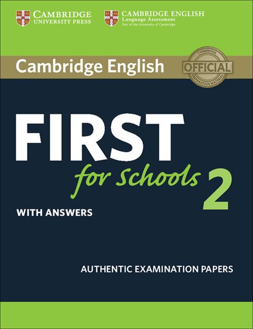 B2 First for schools. Cambridge English First for schools. Student's book with Answers. Per le ...