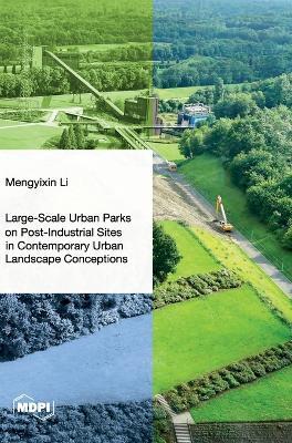 Large-Scale Urban Parks on Post-Industrial Sites in Contemporary Urban ...