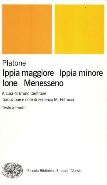 Ippia maggiore-Ippia minore-Ione-Menesseno. Testo greco a fronte ...