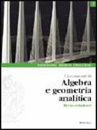 Lineamenti di algebra e geometria analitica. Con espansione online. Vol ...