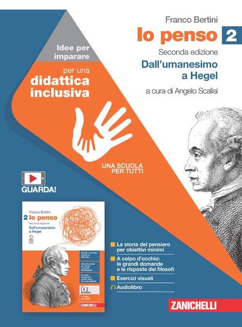 Io penso. Idee per imparare. Per le Scuole superiori. Vol. 2: Dall ...
