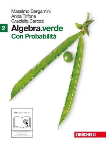 Algebra.verde. Probabilità. Per le Scuole superiori. Vol. 2 - Massimo ...
