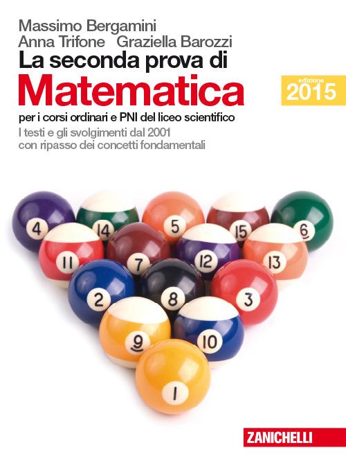 La seconda prova di matematica. Per le Scuole superiori - Massimo ...