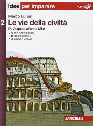 Le vie della civiltà. Idee per imparare. Per le Scuole superiori. Vol ...