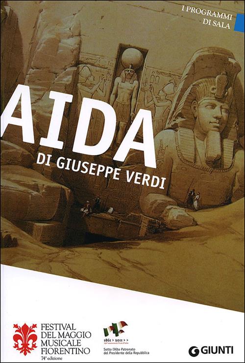 Aida di Giuseppe Verdi. 74° Festival del Maggio Musicale Fiorentino ...