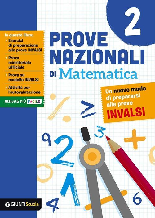 Prove nazionali di matematica. Un nuovo modo di prepararsi alle prove ...
