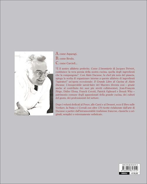 Il grande libro di cucina di Alain Ducasse. Verdure, pasta e cereali ...