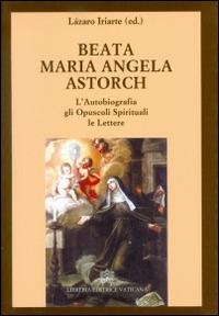 L'autobiografia, gli opuscoli spirituali, le lettere - Beata Maria ...