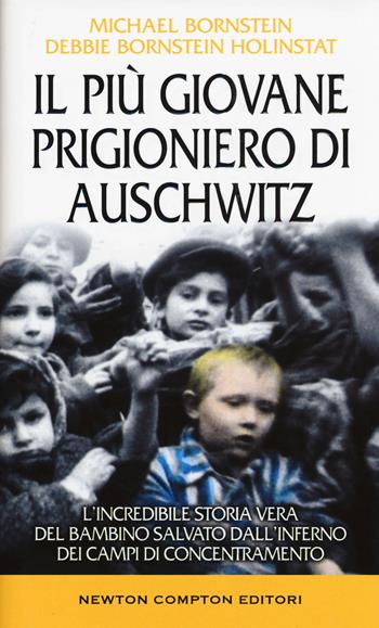 Il più giovane prigioniero di Auschwitz. L'incredibile storia vera del ...