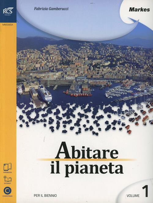 Abitare il pianeta. Per le Scuole superiori. Vol. 1 - Fabrizia ...