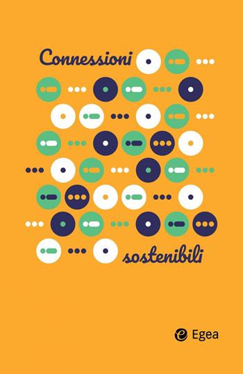 Connessioni sostenibili - Libro EGEA 2022, Fuori collana | Libraccio.it