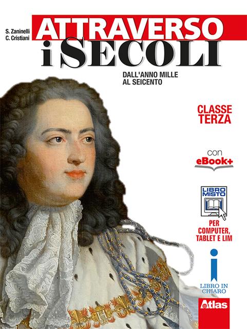 Attraverso i secoli. Per le Scuole superiori. Vol. 1 - Sergio Zaninelli ...