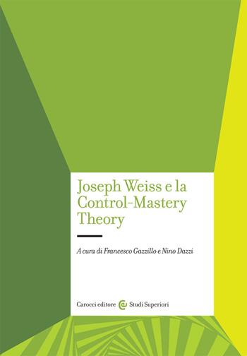 Joseph Weiss e la Control-Mastery Theory - Nino Dazzi - Libro Carocci ...