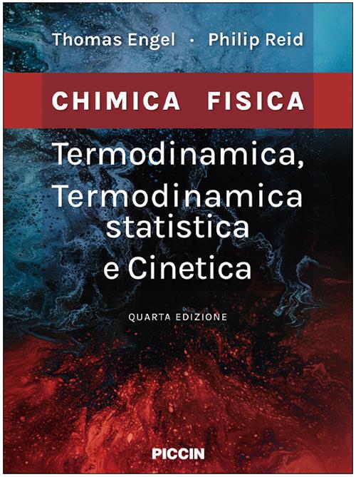 Termodinamica, termodinamica statistica e cinetica. Chimica fisica ...