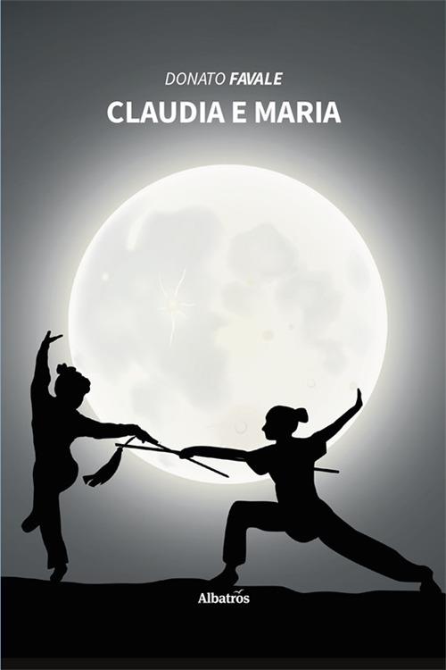 Claudia e Maria - Donato Favale - Libro Gruppo Albatros Il Filo 2022 ...