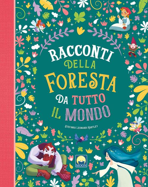 Racconti della foresta da tutto il mondo. Ediz. a colori - Stefania ...