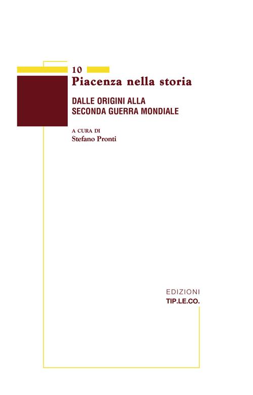 Piacenza nella storia. Dalle origini alla Seconda Guerra Mondiale ...
