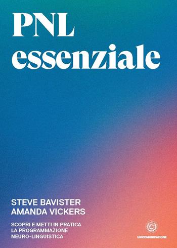 PNL essenziale. Scopri e metti in pratica la programmazione neuro ...
