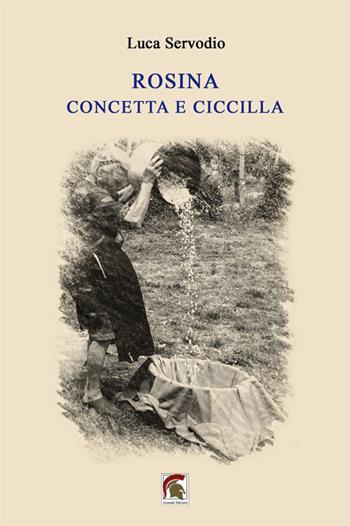 Rosina, Concetta e Ciccilla - Luca Servodio - Libro Leonida 2023, Narrativa | Libraccio.it