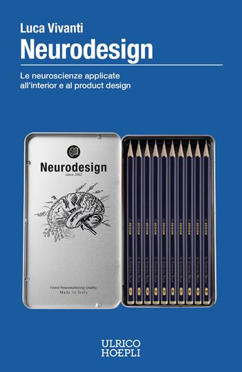 Neurodesign. Le neuroscienze applicate all’interior e al product design ...