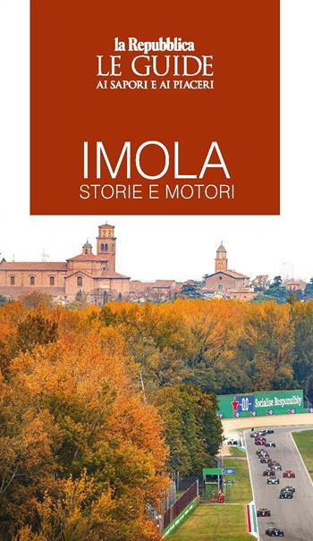 Imola storie e motori - Libro Gedi (Gruppo Editoriale) 2023, Le Guide ...
