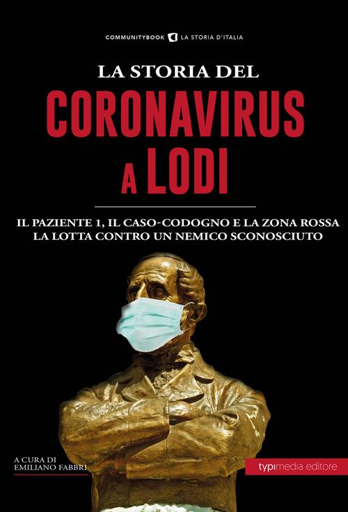 La storia del Coronavirus a Lodi e in Lombardia - Libro Typimedia ...