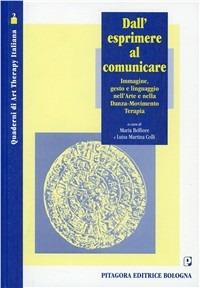 Dall'esprimere al comunicare. Immagine, gesto e linguaggio nell'arte e ...