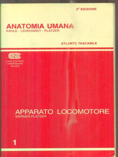 Anatomia umana. Vol. 1: Apparato locomotore. Testo atlante. - Werner ...