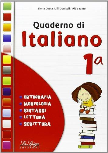 Quaderno di italiano. Per la 1ª classe elementare - Elena Costa, Lilli ...