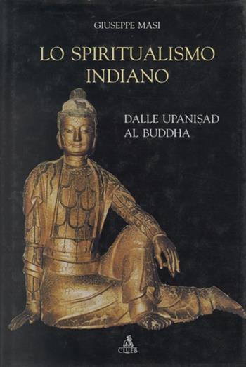 Lo spiritualismo indiano. Dalle Upanisad al Buddha - Giuseppe Masi ...
