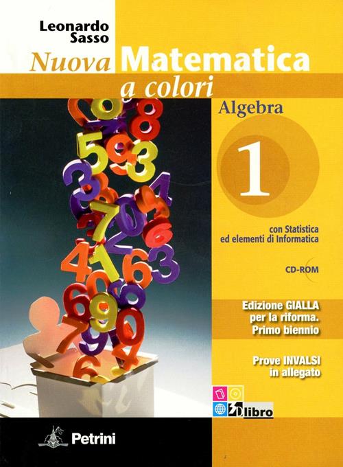 Nuova matematica a colori. Algebra. Con prove INVALSI. Ediz. gialla ...