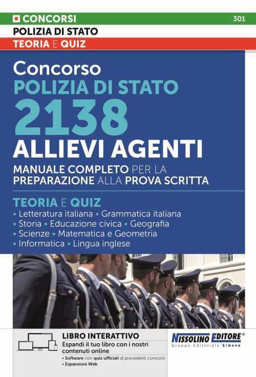 Concorso polizia di Stato 2138 allievi agenti. Manuale completo per la preparazione alla prova ...