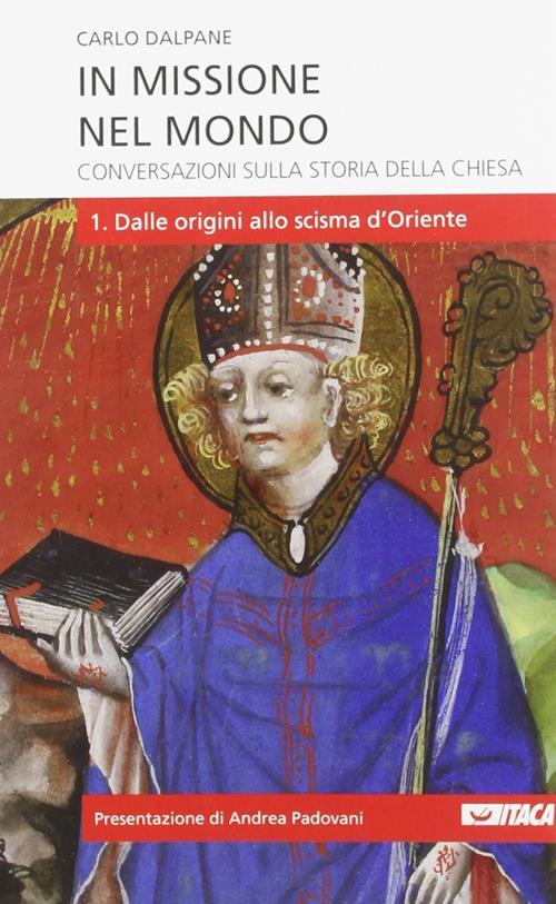 In missione nel mondo. Conversazioni sulla storia della Chiesa. Vol. 1 ...