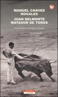 Juan Belmonte. La sua vita, le sue gesta - Manuel Chaves Nogales ...