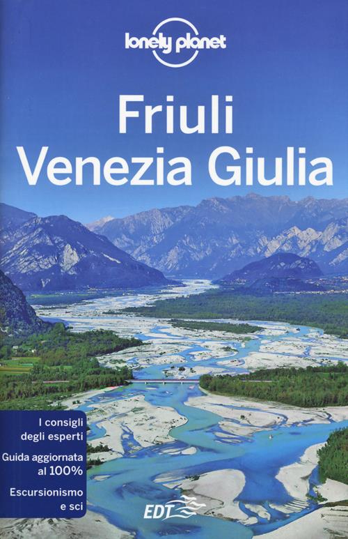 Friuli Venezia Giulia - Luigi Farrauto, Piero Pasini - Libro Lonely ...