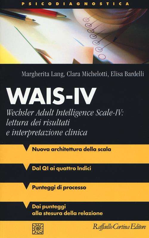 Wais-IV. Wechsler adult intelligence-Scale-IV: lettura dei risultati e ...