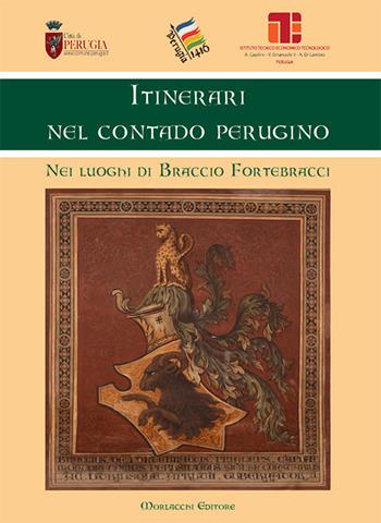 Itinerari nel contado perugino. Nei luoghi di Braccio Fortebracci ...