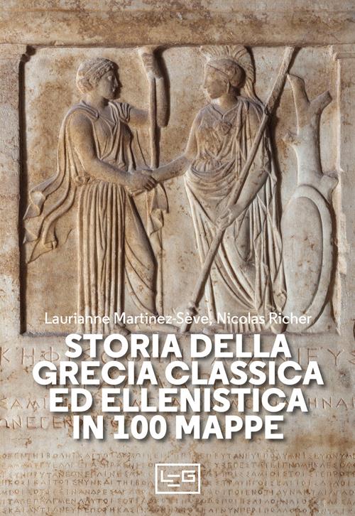 Storia della Grecia classica ed ellenistica in 100 mappe - Laurianne ...