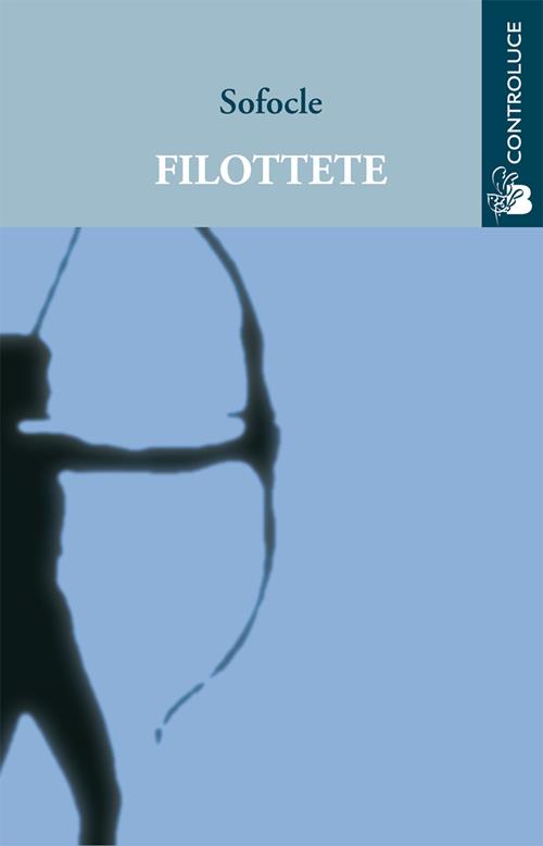 Filottete - Sofocle - Libro Controluce (Nardò) 2017, Passage | Libraccio.it