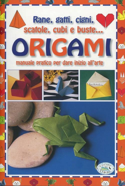 Origami - Libro Edizioni del Baldo 2010 | Libraccio.it