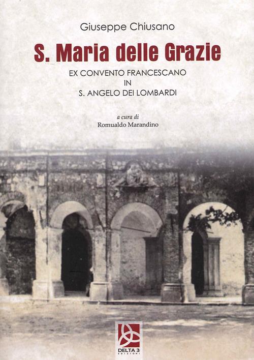 S. Maria delle Grazie. Ex Convento Francescano in S. Angelo dei ...