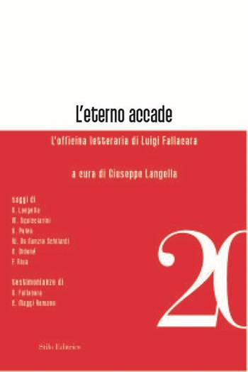 L'eterno accade. L'officina letteraria di Luigi Fallacara - Libro Stilo ...