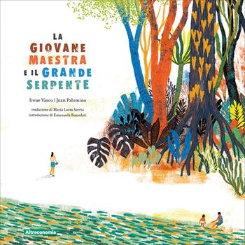 La giovane maestra e il grande serpente. Ediz. a colori - Irene Vasco ...