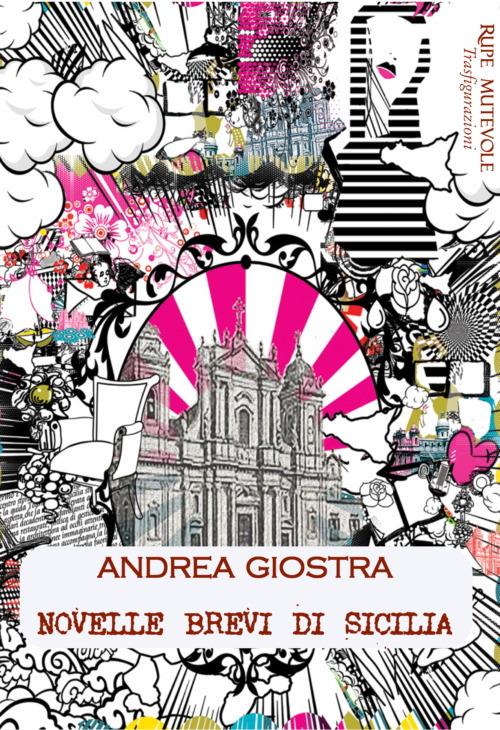 Novelle brevi di Sicilia - Andrea Giostra - Libro Rupe Mutevole 2020 ...