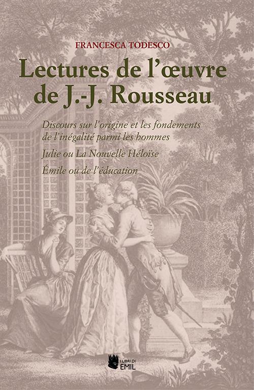 Lectures de l'oeuvre de J.-J. Rousseau. Discours sur l'origine et les ...