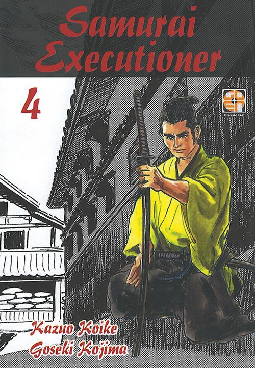 Samurai executioner. Vol. 4 - Kazuo Koike, Goseki Kojima - Libro Goen 2016, Dansei collection ...