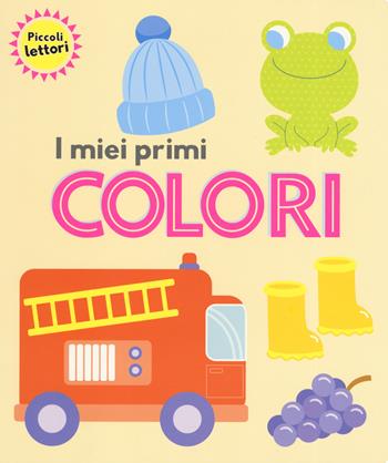 I miei primi colori. Piccoli lettori. Ediz. a colori - Fhiona Galloway ...