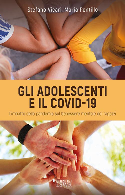 Gli adolescenti e il Covid-19. L'impatto della pandemia sul benessere ...
